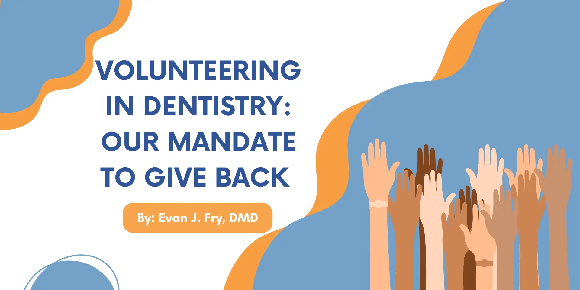 Volunteering in Dentistry: Our Mandate to Give Back